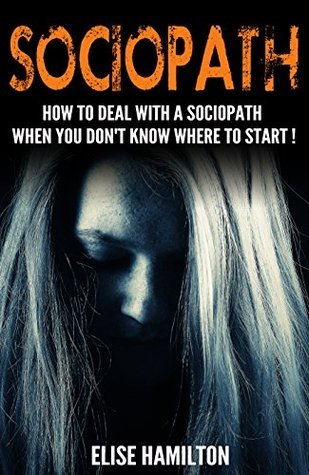 Sociopath: How to Deal with a Sociopath When You Don't Know Where to ...