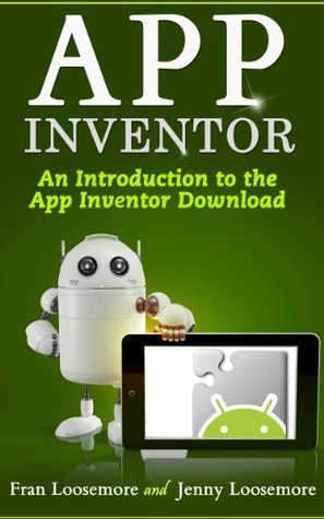 App Inventor: An Introduction to the App Inventor Download by Fran ...