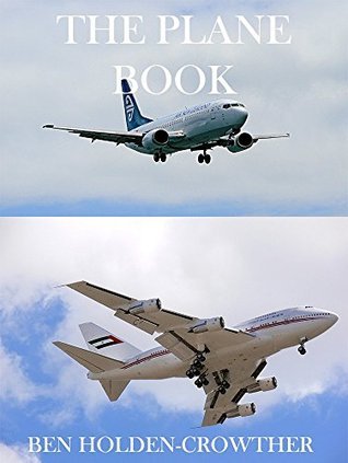 The Plane Book by Ben Holden-Crowther | Goodreads