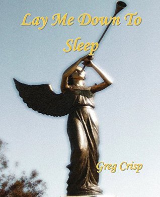 Lay Me Down To Sleep: The Incubus by Greg Crisp | Goodreads