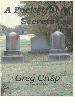 A Pocketful of Secrets (Sweet Darkness Trilogy Book 2) by Greg Crisp ...