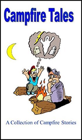 Campfire Tales: A Collection of Campfire Stories by Thomas Mercaldo ...