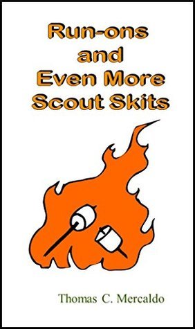 Run-ons and Even More Scout Skits by Thomas Mercaldo | Goodreads