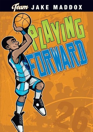 Playing Forward (Team Jake Maddox Sports Stories) by Jake Maddox ...