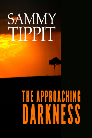 The Approaching Darkness by Sammy Tippit | Goodreads