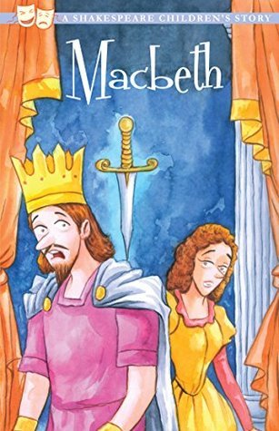 Macbeth (Shakespeare Children's Stories) by Macaw Books | Goodreads