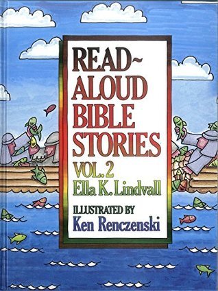 Read Aloud Bible Stories Volume 2 by Ella K. Lindvall | Goodreads