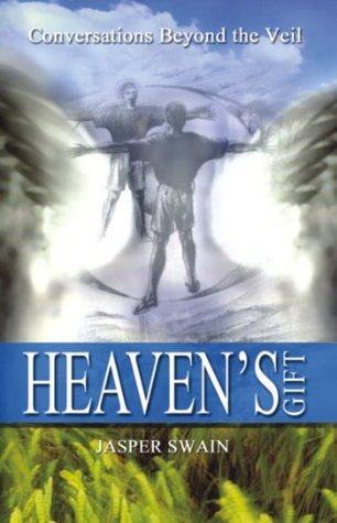 Heaven's Gift: Conversations beyond the Veil by Jasper Swain | Goodreads
