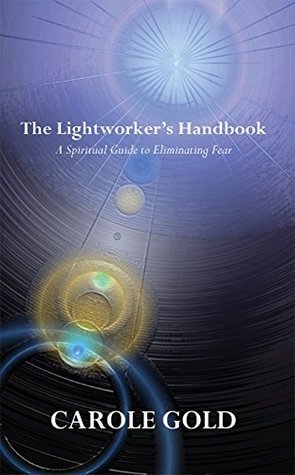 The Lightworker’s Handbook: A Spiritual Guide to Eliminating Fear by ...