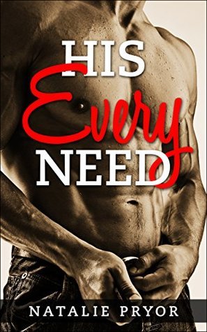 His Every Need (BWWM Billionaire Romance) by Natalie Pryor | Goodreads