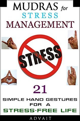 Mudras for Stress Management: 21 Simple Hand Gestures for A Stress Free ...