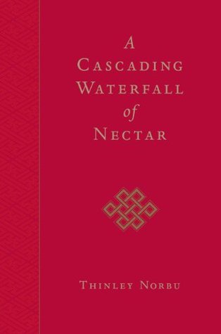 A Cascading Waterfall of Nectar by Thinley Norbu | Goodreads