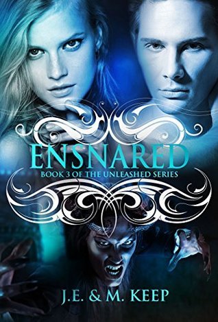 Ensnared (Unleashed, #3) by J.E. Keep | Goodreads