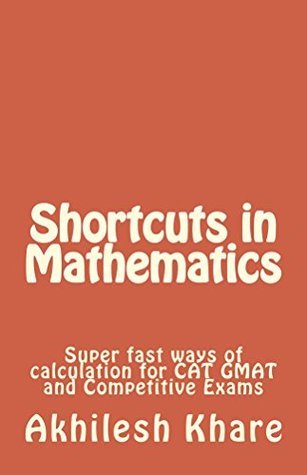 Shortcuts in Mathematics: Super fast ways of calculation for CAT GMAT ...