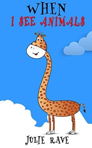 When I See Animals: Beginner Reader (Bedtime & Dreaming) by Julie Rave ...