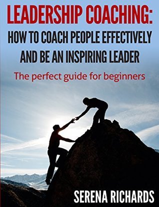Leadership Coaching: How To Coach People For Performance, Increase ...