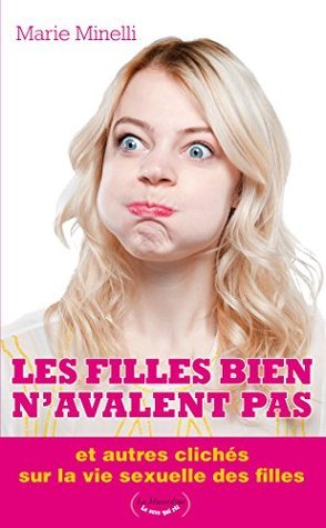 Les filles bien n'avalent pas (LE SEXE QUI RIT) by Marie Minelli ...