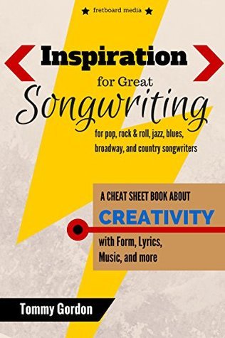 Inspiration for Great Songwriting: for pop, rock & roll, jazz, blues ...