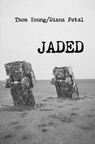 Jaded by Thom Young | Goodreads