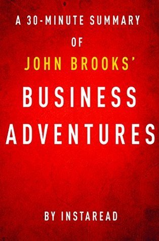 Summary Business Adventures: by John Brooks | Includes Analysis by ...