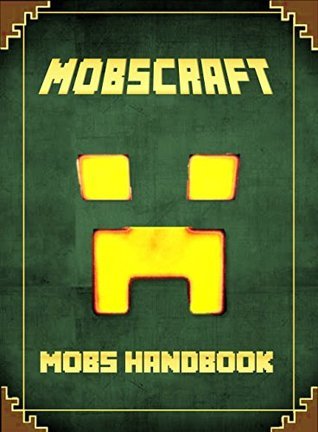 Mobs Battle Handbook: The Unofficial Minecraft: Guide to Stop Mobs from ...