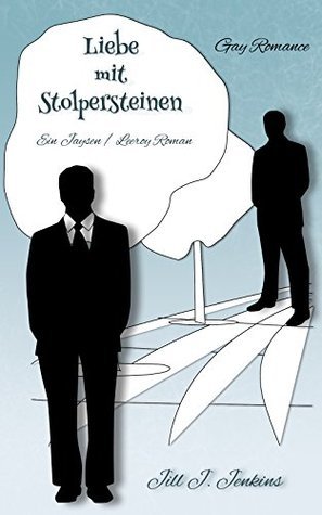 Liebe mit Stolpersteinen (Jaysen und Leeroy 2) by Jill J. Jenkins ...