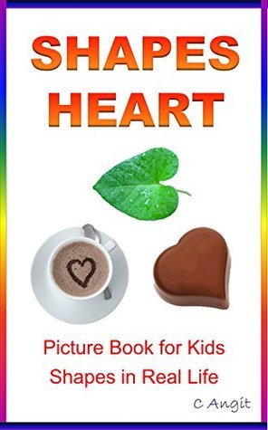 SHAPES: HEART: Shapes Picture Book for Kids by Caroline Angit | Goodreads