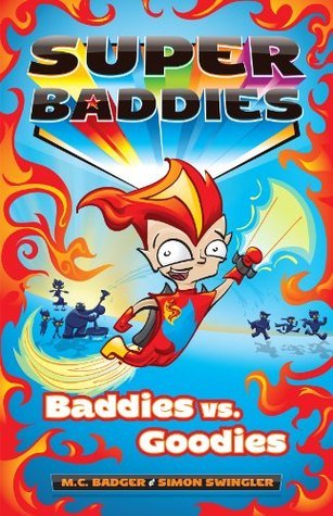 Super Baddies: Baddies V Goodies by M.C. Badger | Goodreads