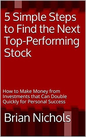 5 Simple Steps to Find the Next Top-Performing Stock: How to Make Money ...