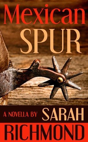 Mexican Spur by Sarah Richmond | Goodreads