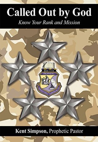 Called Out by God: Know Your Rank and Mission by Kent Simpson | Goodreads
