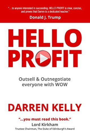 HELLO PROFIT: Outsell & Outnegotiate everyone with WOW by Darren Kelly ...