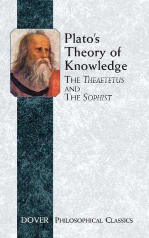 Plato's Theory of Knowledge: The Theaetetus and the Sophist by Plato ...