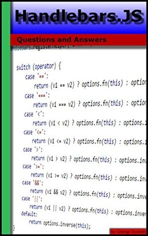 Handlebars.JS: Questions and Answers by George Duckett | Goodreads