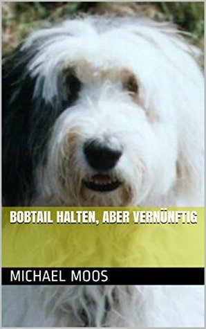 Bobtail: halten, aber vernünftig (German Edition) by Michael Moos ...