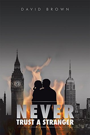 Never Trust A Stranger by David Brown | Goodreads