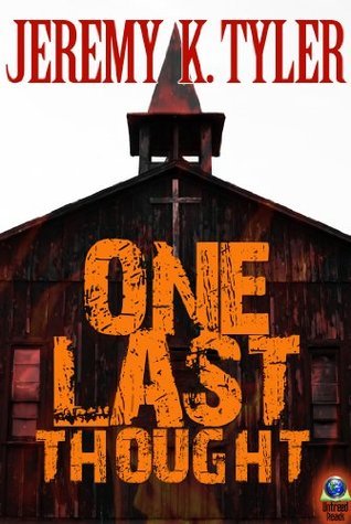 One Last Thought by Jeremy K. Tyler | Goodreads