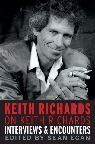 Keith Richards on Keith Richards by Sean Egan | Goodreads