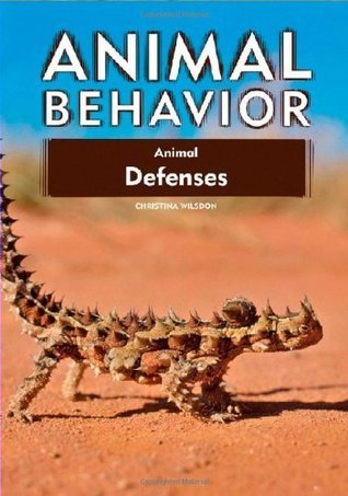 Animal Defenses (Animal Behavior) by Christina Wilsdon | Goodreads