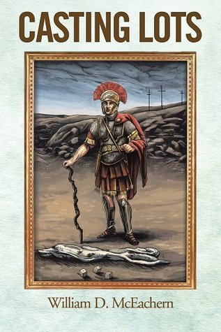 Casting Lots by William D. McEachern | Goodreads