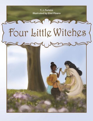 Four Little Witches by T.J. Perkins | Goodreads