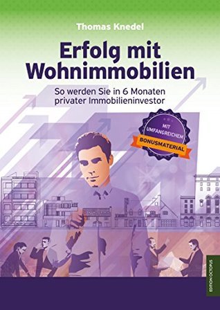 Erfolg mit Wohnimmobilien: So werden Sie in 6 Monaten privater ...