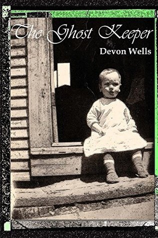 The Ghost Keeper by Devon Wells | Goodreads