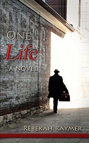 One Life by Rebekah Raymer | Goodreads