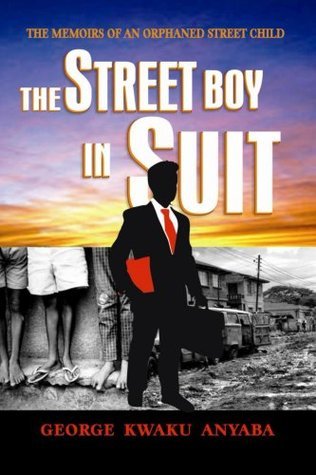 The Street Boy In Suit by George Anyaba | Goodreads
