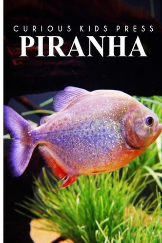 Piranha - Curious Kids Press: Kids book about animals and wildlife ...