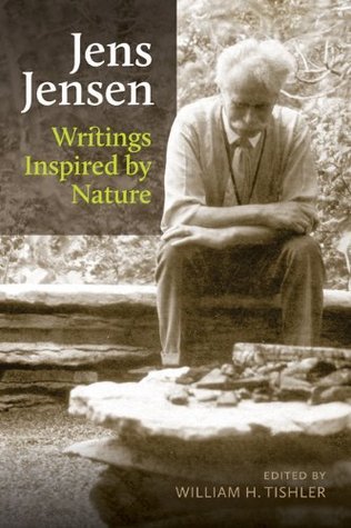 Jens Jensen: Writings Inspired by Nature by William H. Tishler | Goodreads
