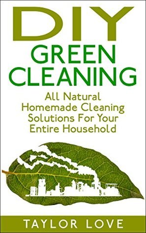 DIY Green Cleaning by Taylor Love | Goodreads