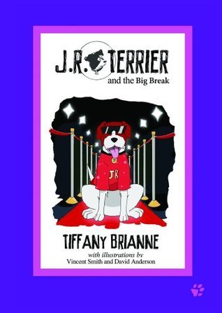 JR Terrier and the Big Break (9) by Tiffany Brianne | Goodreads