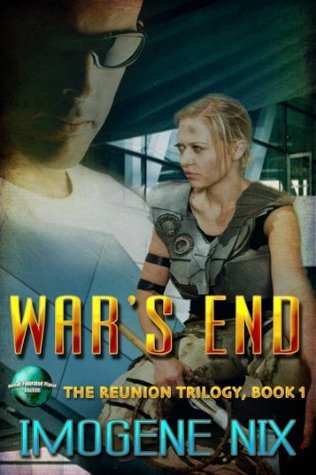 War's End (The Reunion Trilogy Book 1) by Imogene Nix | Goodreads